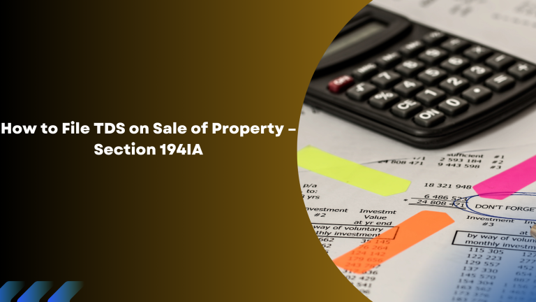 How to File TDS on Sale of Property - Section 194IA